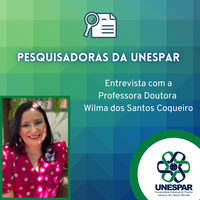 PESQUISADORAS DA UNESPAR: entrevista com a Professora Doutora Wilma dos Santos Coqueiro ...